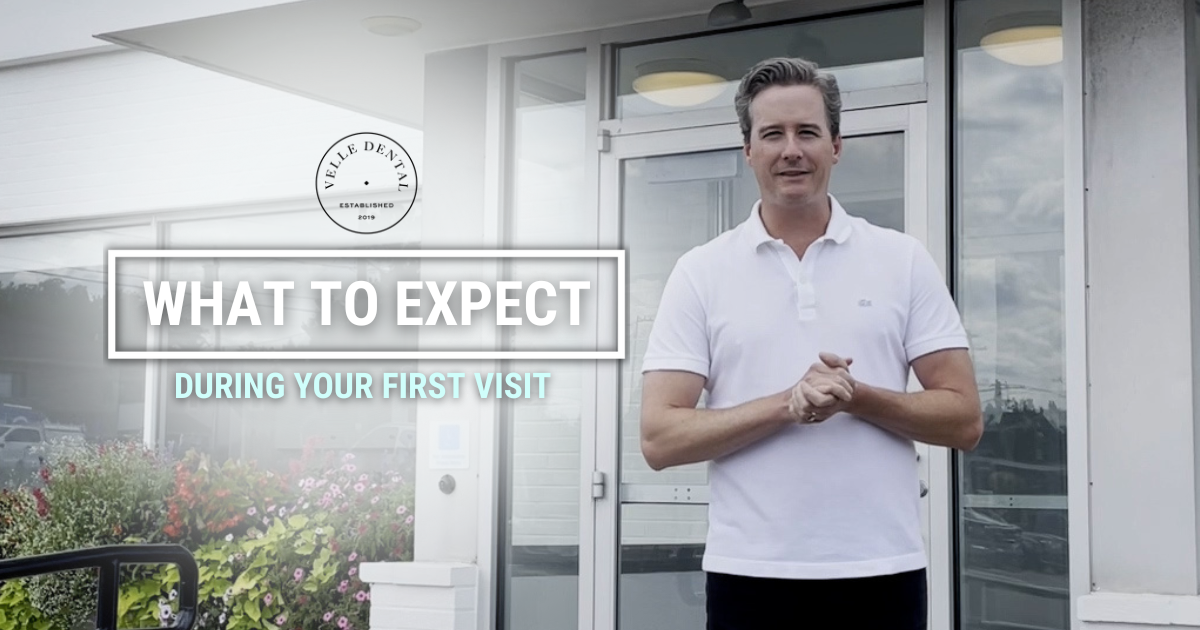 What To Expect During Your First Visit To Velle Dental - Velle Dental ...